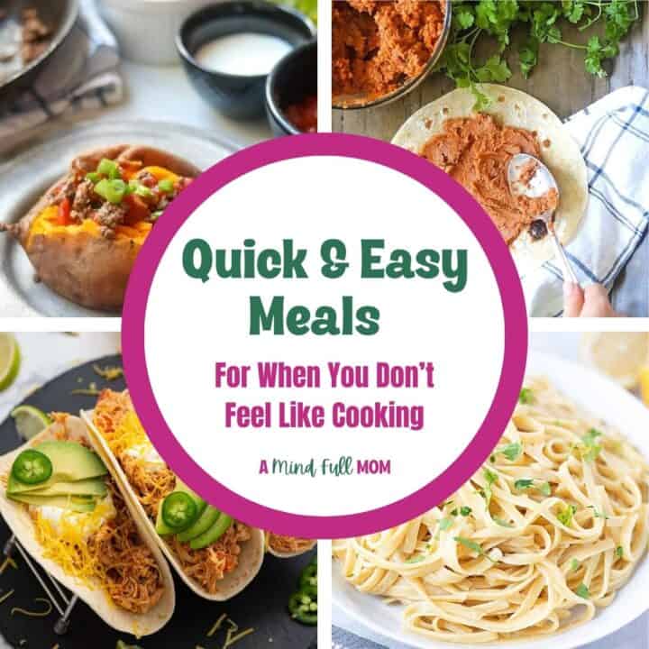 Quick & Easy Meals for Nights You Don't Feel Like Cooking