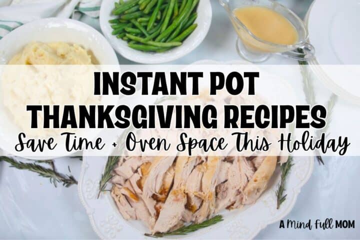 Instant Pot Thanksgiving Recipes That Save Time & Oven Space